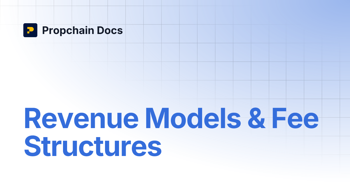 Revenue Models & Fee Structures | Propchain Docs