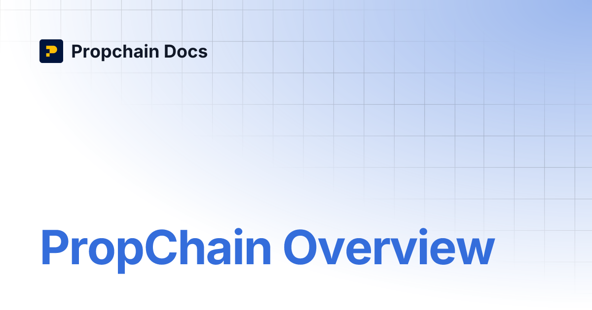 PropChain Overview | Propchain Docs